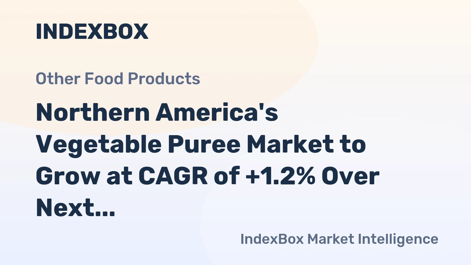 Northern America's Vegetable Puree Market to Grow at CAGR of +1.2% Over Next Decade