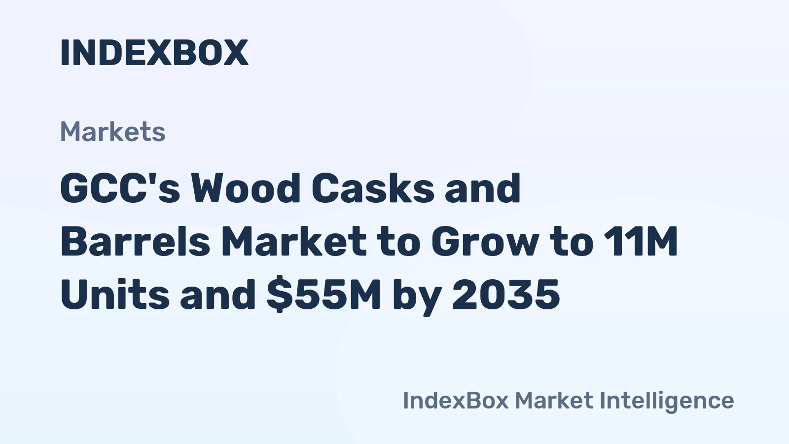 GCC's Wood Casks and Barrels Market to Grow to 11M Units and $55M by 2035