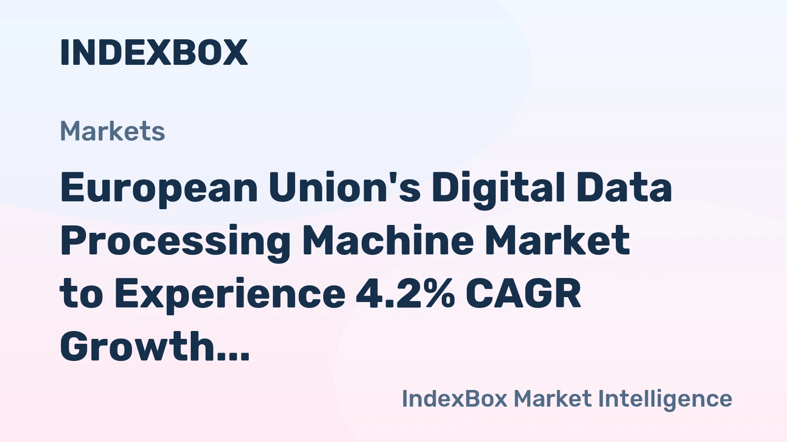 European Union's Digital Data Processing Machine Market to Experience 4.2% CAGR Growth over Next Decade, Reaching $350B by 2035