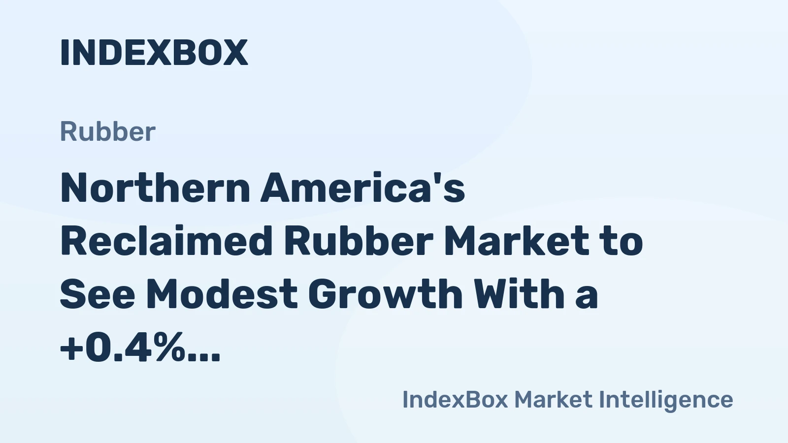 Northern America's Reclaimed Rubber Market to See Modest Growth With a +0.4% Volume CAGR