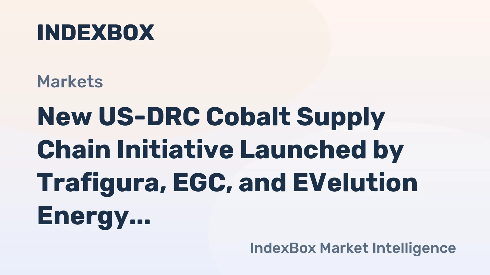 New US-DRC Cobalt Supply Chain Initiative Launched by Trafigura, EGC, and EVelution Energy