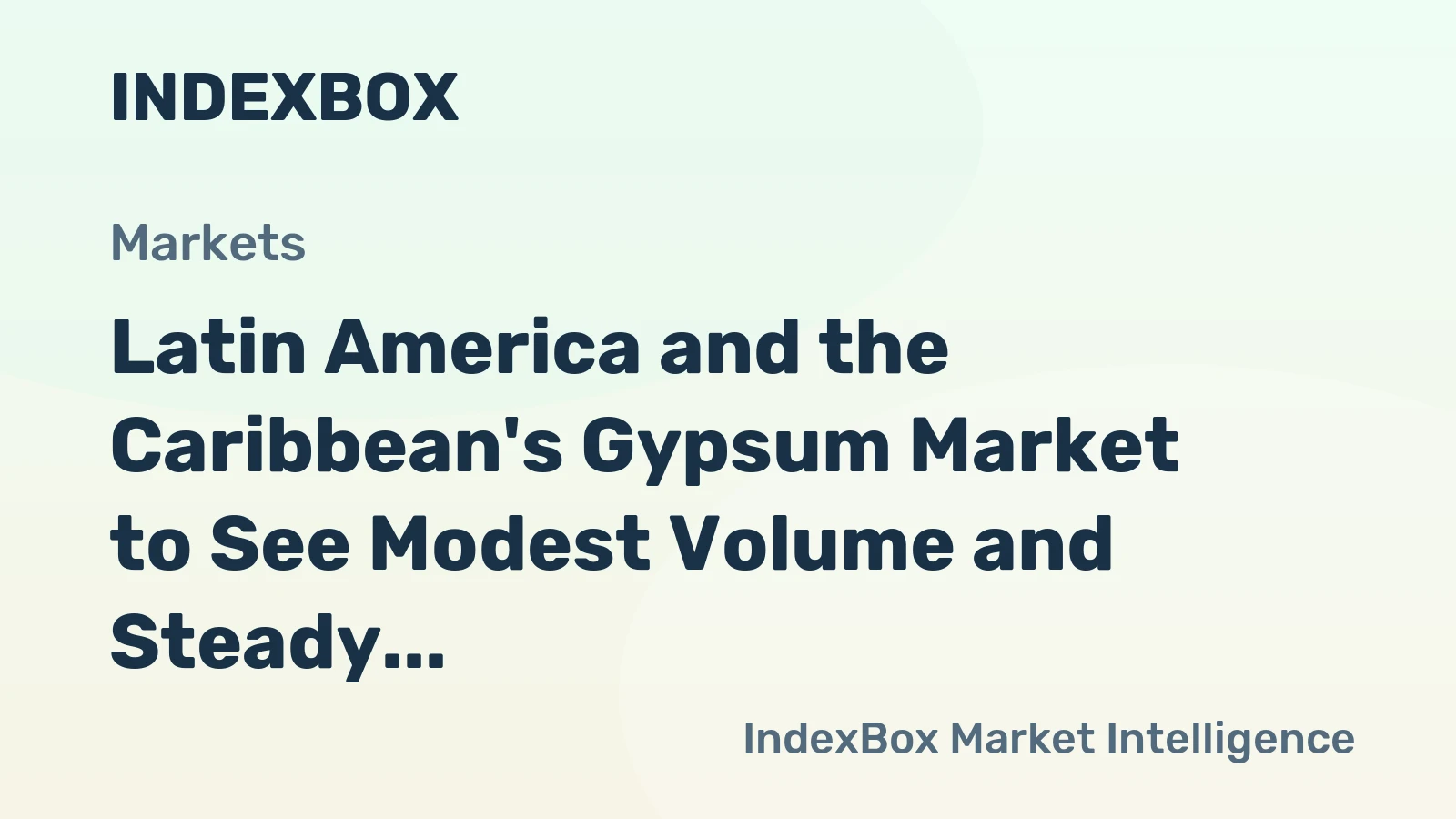 Latin America and the Caribbean's Gypsum Market to See Modest Volume and Steady Value Growth Through 2035