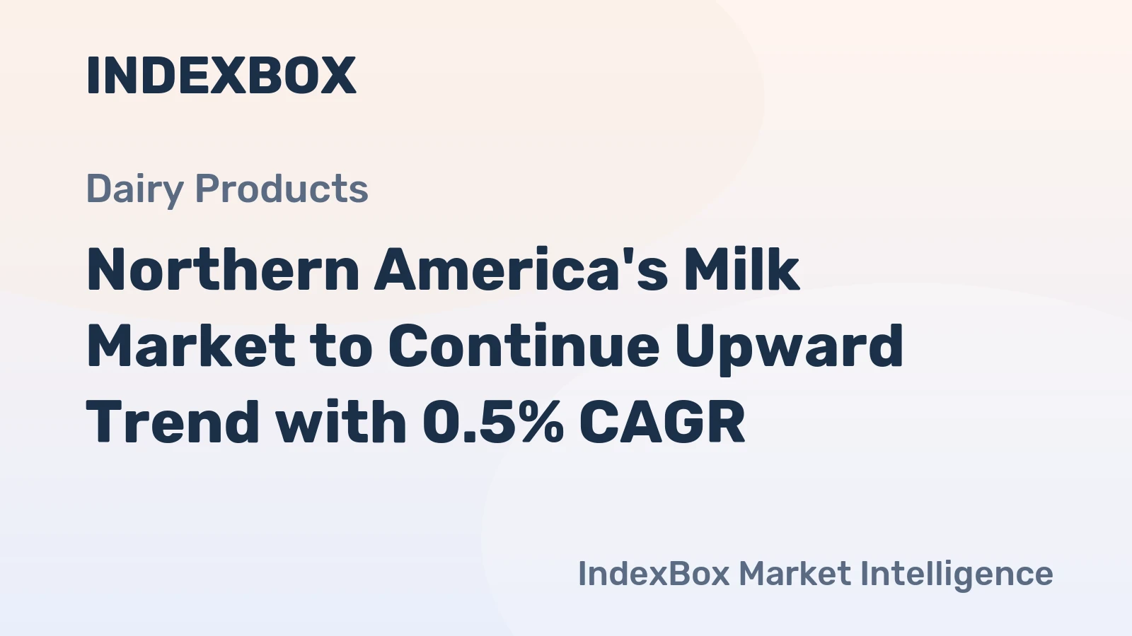 Northern America's Milk Market to Continue Upward Trend with 0.5% CAGR