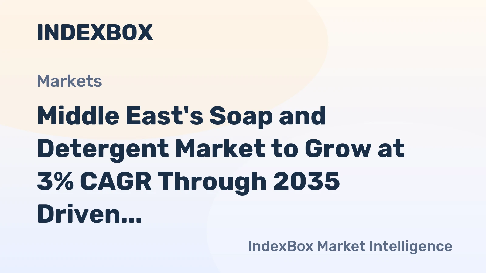 Middle East's Soap and Detergent Market to Grow at 3% CAGR Through 2035 Driven by Rising Demand