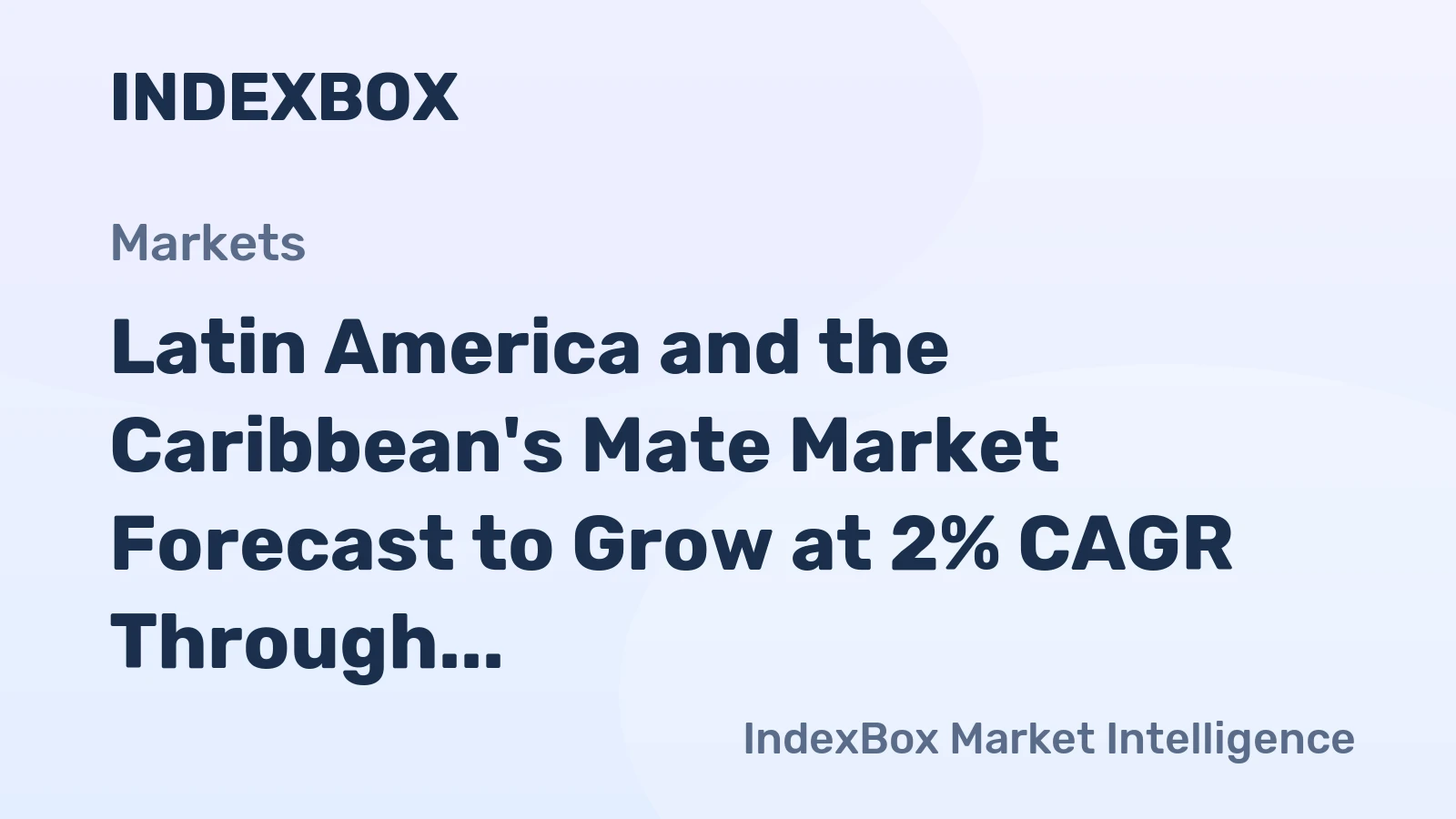 Latin America and the Caribbean's Mate Market Forecast to Grow at 2% CAGR Through 2035