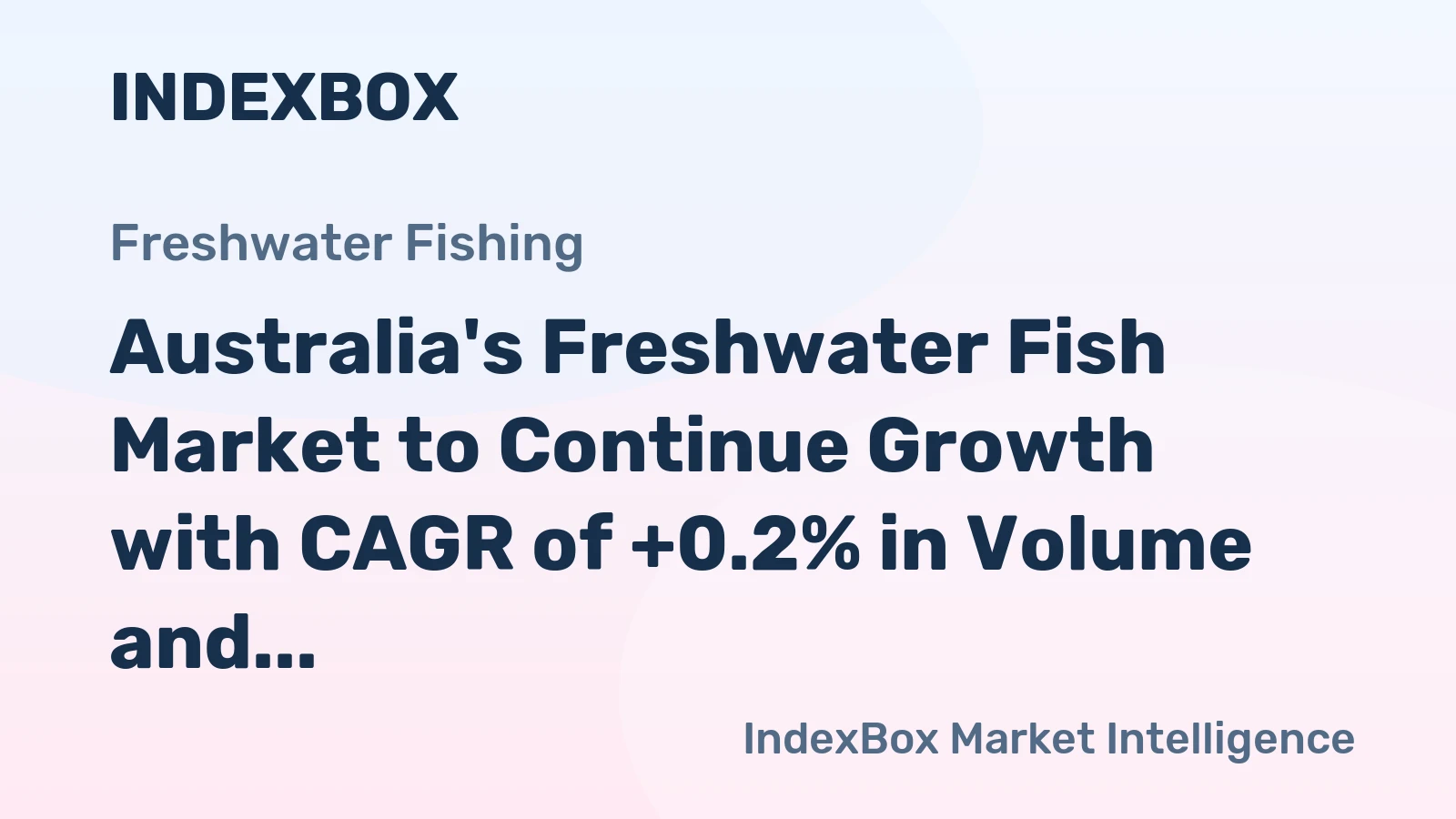 Australia's Freshwater Fish Market to Continue Growth with CAGR of +0.2% in Volume and +1.5% in Value by 2035