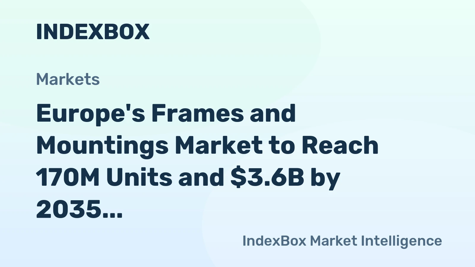 Europe's Frames and Mountings Market to Reach 170M Units and $3.6B by 2035