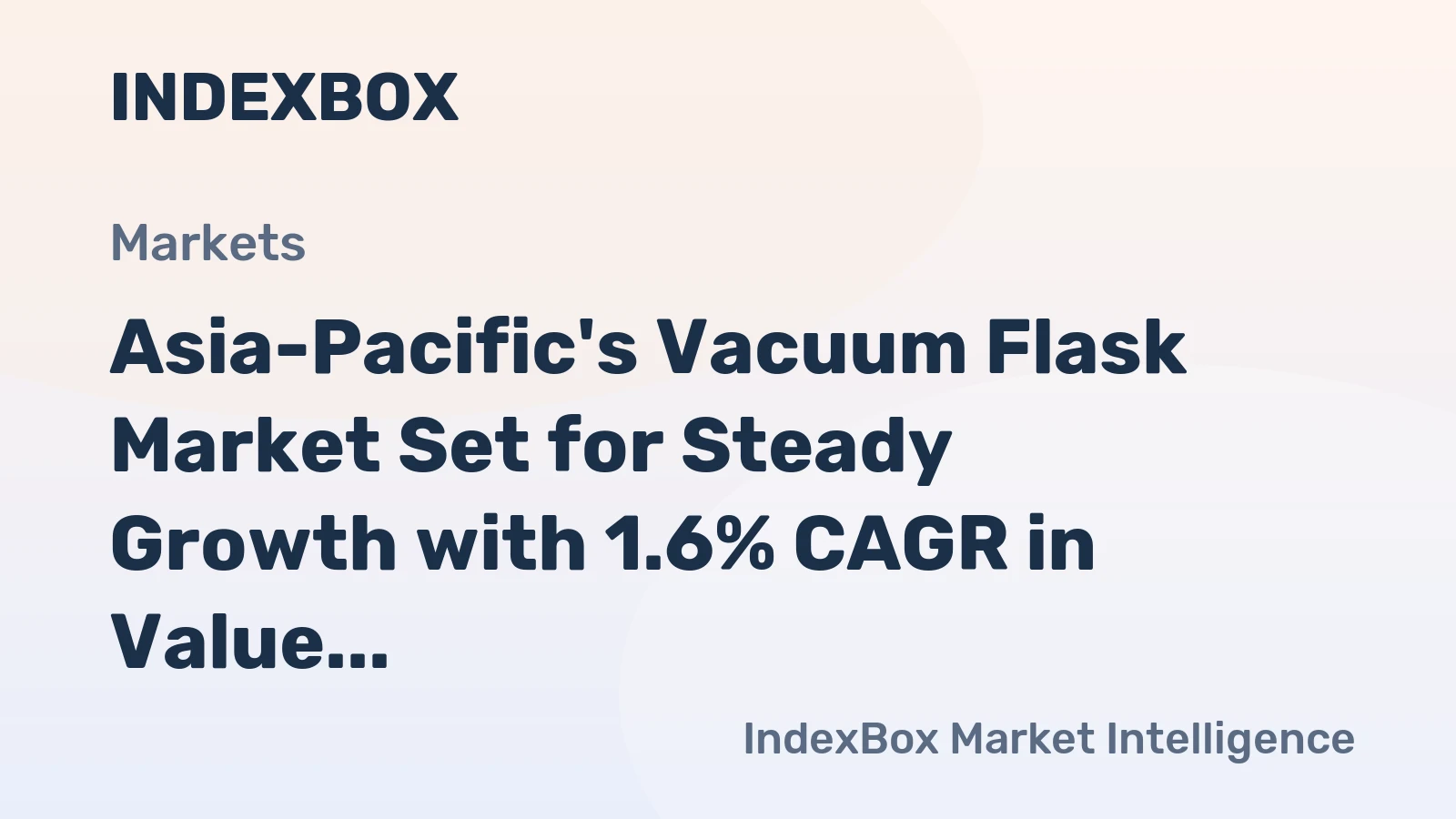 Asia-Pacific's Vacuum Flask Market Set for Steady Growth with 1.6% CAGR in Value Through 2035