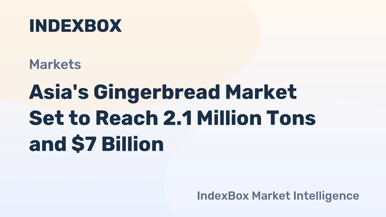 Asia's Gingerbread Market Set to Reach 2.1 Million Tons and $7 Billion