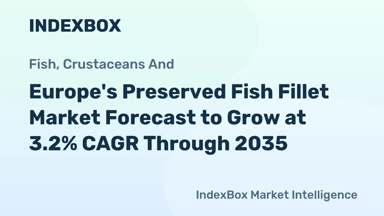 Europe's Preserved Fish Fillet Market Forecast to Grow at 3.2% CAGR Through 2035