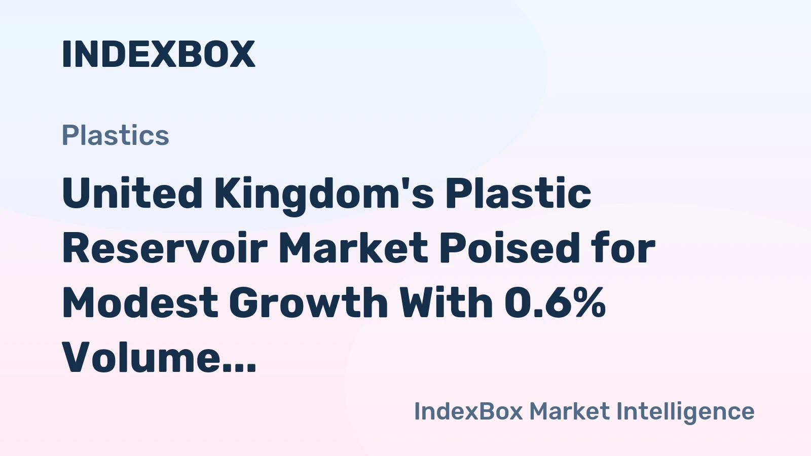 United Kingdom's Plastic Reservoir Market Poised for Modest Growth With 0.6% Volume CAGR Through 2035