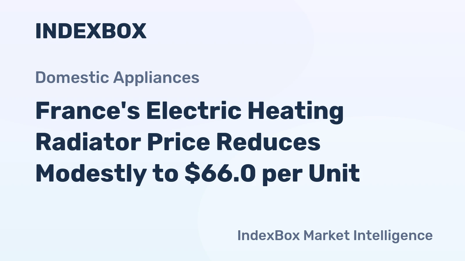 France's Electric Heating Radiator Price Reduces Modestly to $66.0 per Unit