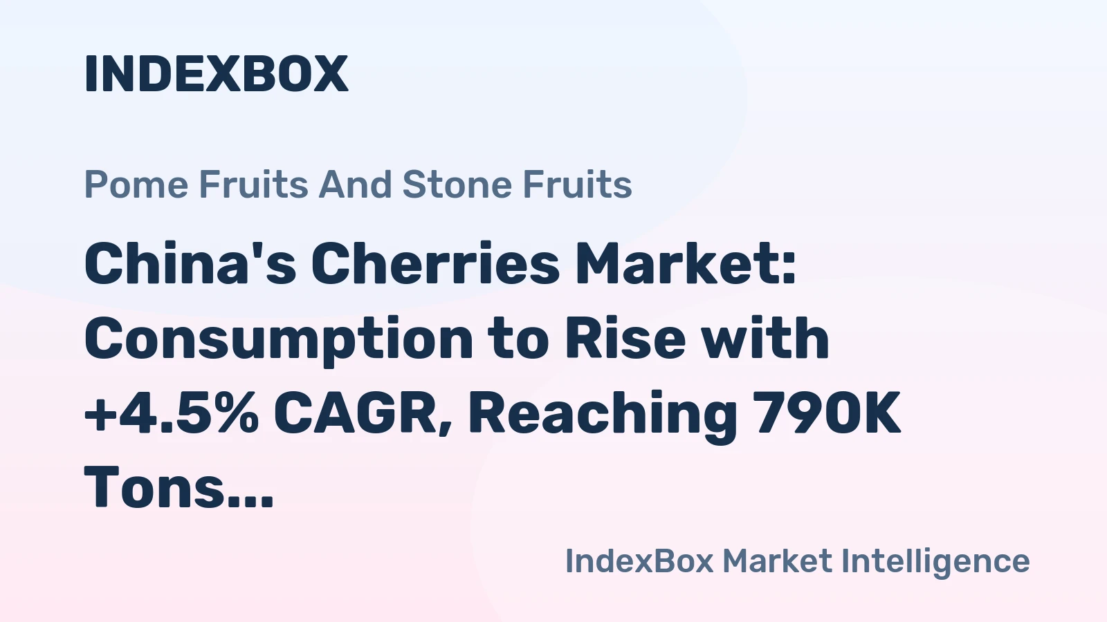China's Cherries Market: Consumption to Rise with +4.5% CAGR, Reaching 790K Tons by 2035, Valued at $6.2B