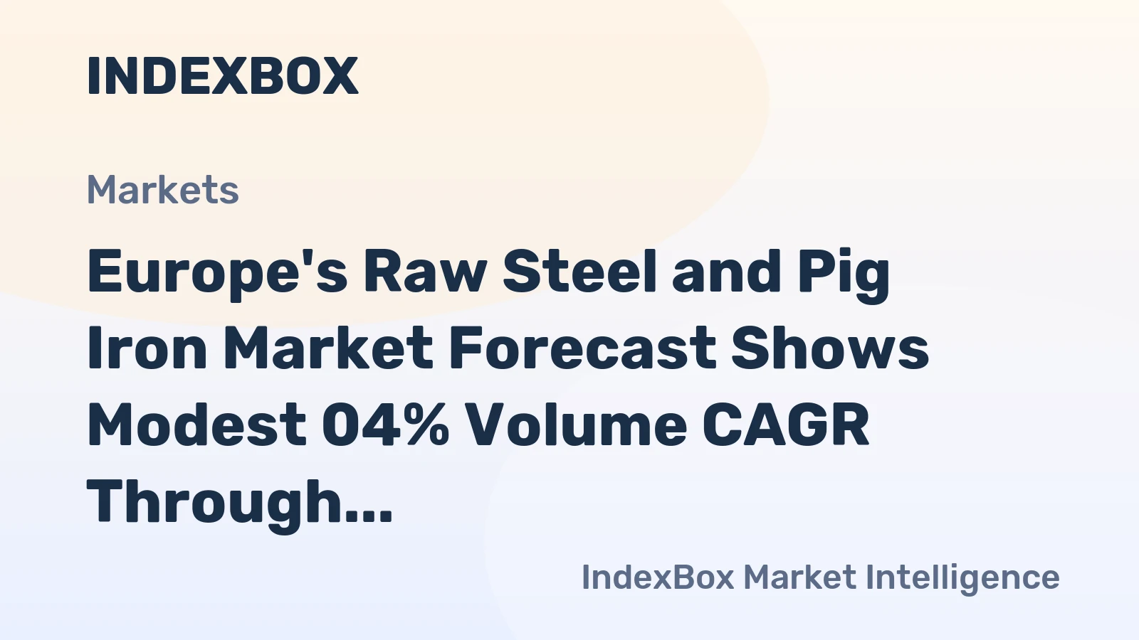 Europe's Raw Steel and Pig Iron Market Forecast Shows Modest 04% Volume CAGR Through 2035