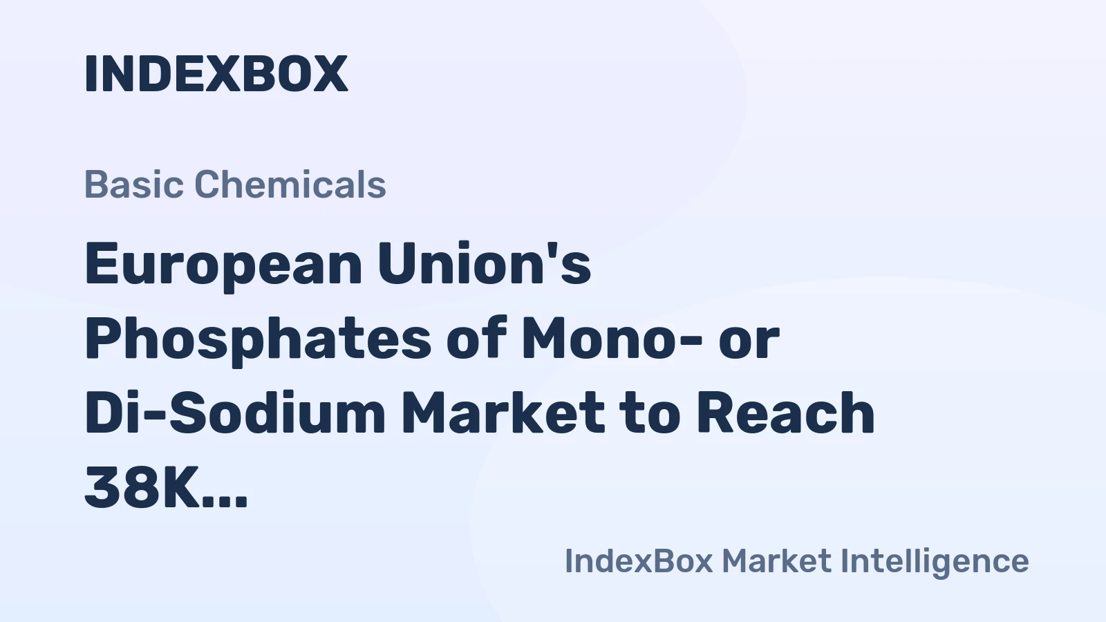 European Union's Phosphates of Mono- or Di-Sodium Market to Reach 38K Tons by 2035, Valued at $139M