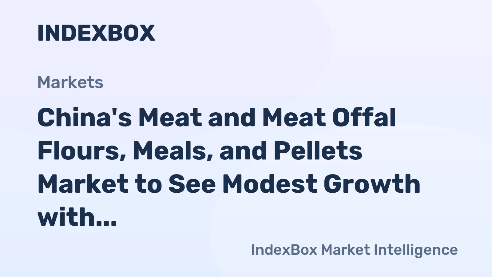 China's Meat and Meat Offal Flours, Meals, and Pellets Market to See Modest Growth with a +0.5% CAGR