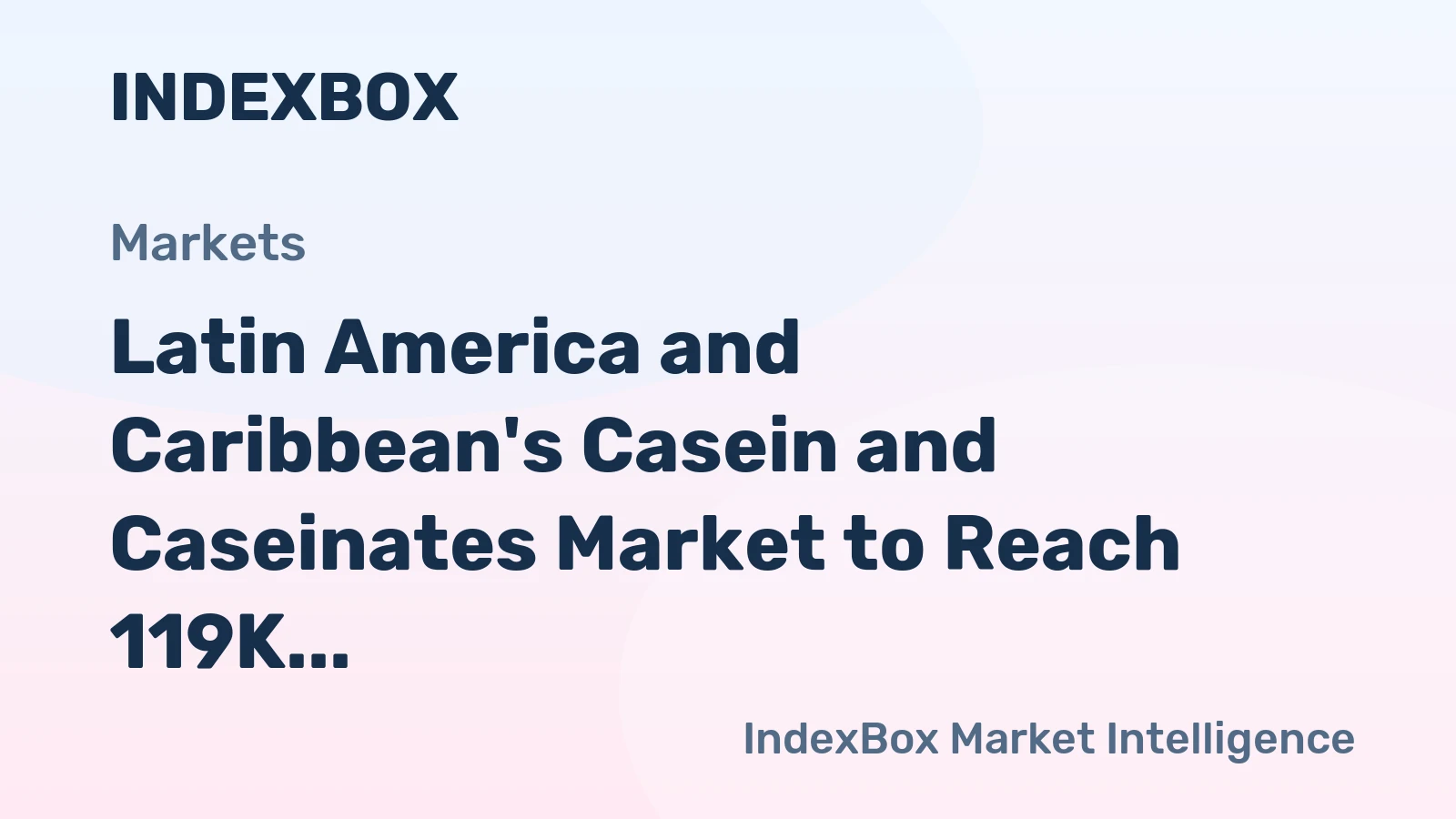 Latin America and Caribbean's Casein and Caseinates Market to Reach 119K Tons by 2035, Valued at $1.6B