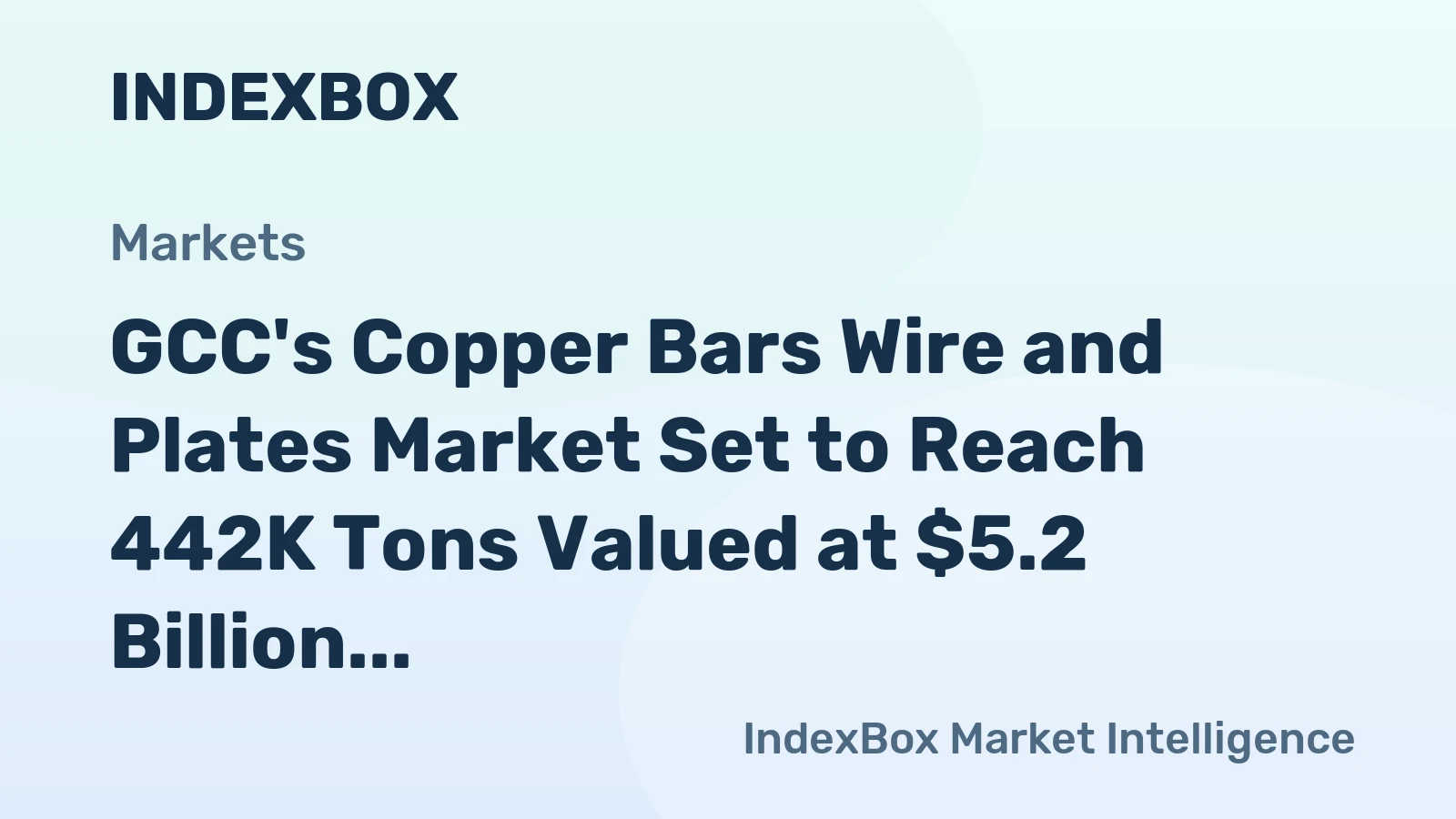 GCC's Copper Bars Wire and Plates Market Set to Reach 442K Tons Valued at $5.2 Billion by 2035