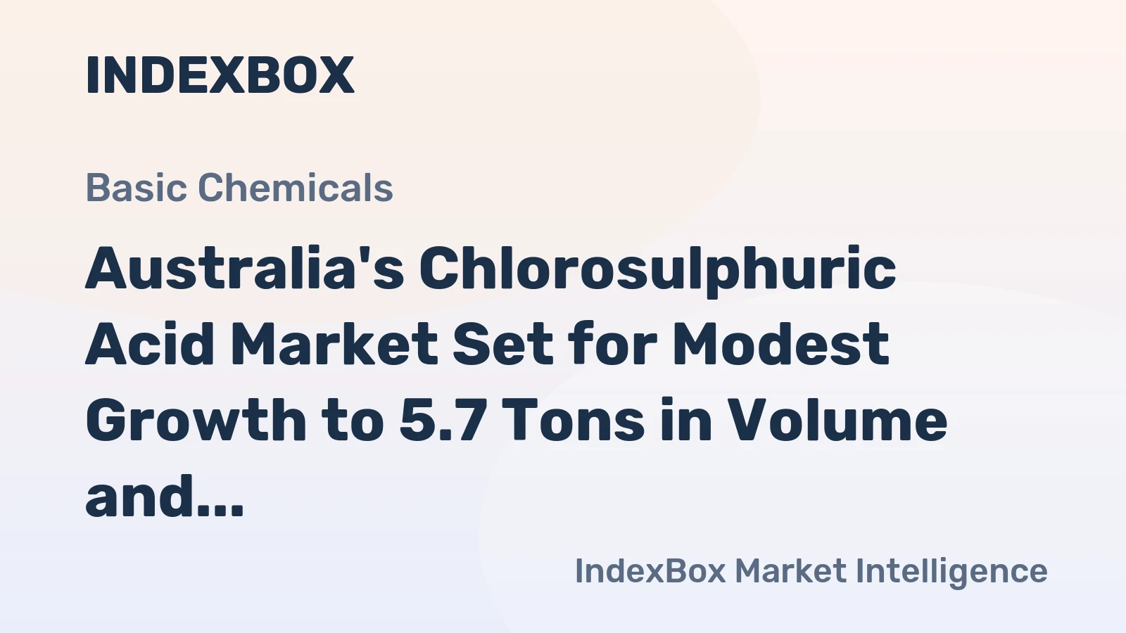 Australia's Chlorosulphuric Acid Market Set for Modest Growth to 5.7 Tons in Volume and $31K in Value