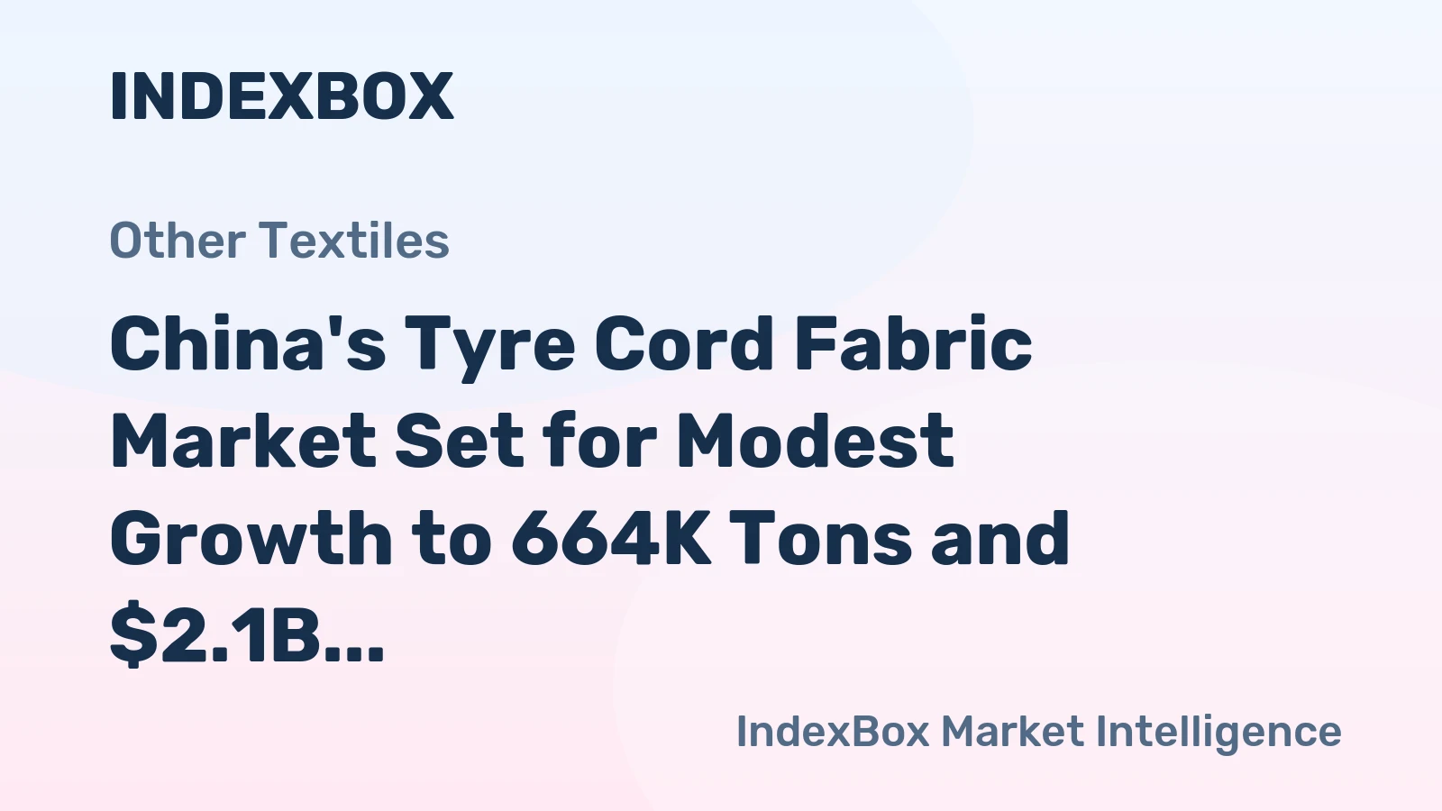 China's Tyre Cord Fabric Market Set for Modest Growth to 664K Tons and $2.1B in Value