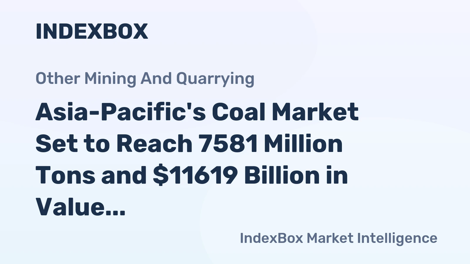 Asia-Pacific's Coal Market Set to Reach 7581 Million Tons and $11619 Billion in Value by 2035