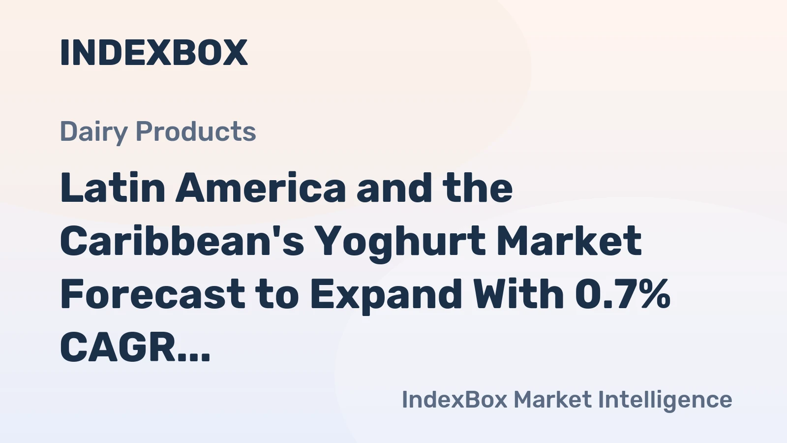 Latin America and the Caribbean's Yoghurt Market Forecast to Expand With 0.7% CAGR Through 2035