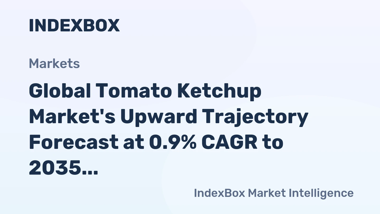 Global Tomato Ketchup Market's Upward Trajectory Forecast at 0.9% CAGR to 2035