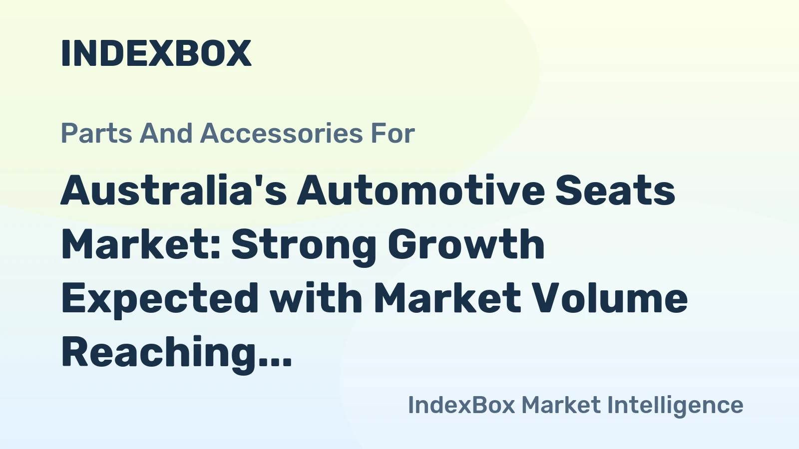 Australia's Automotive Seats Market: Strong Growth Expected with Market Volume Reaching 8.1M Units and Market Value Reaching $2.3B by 2035