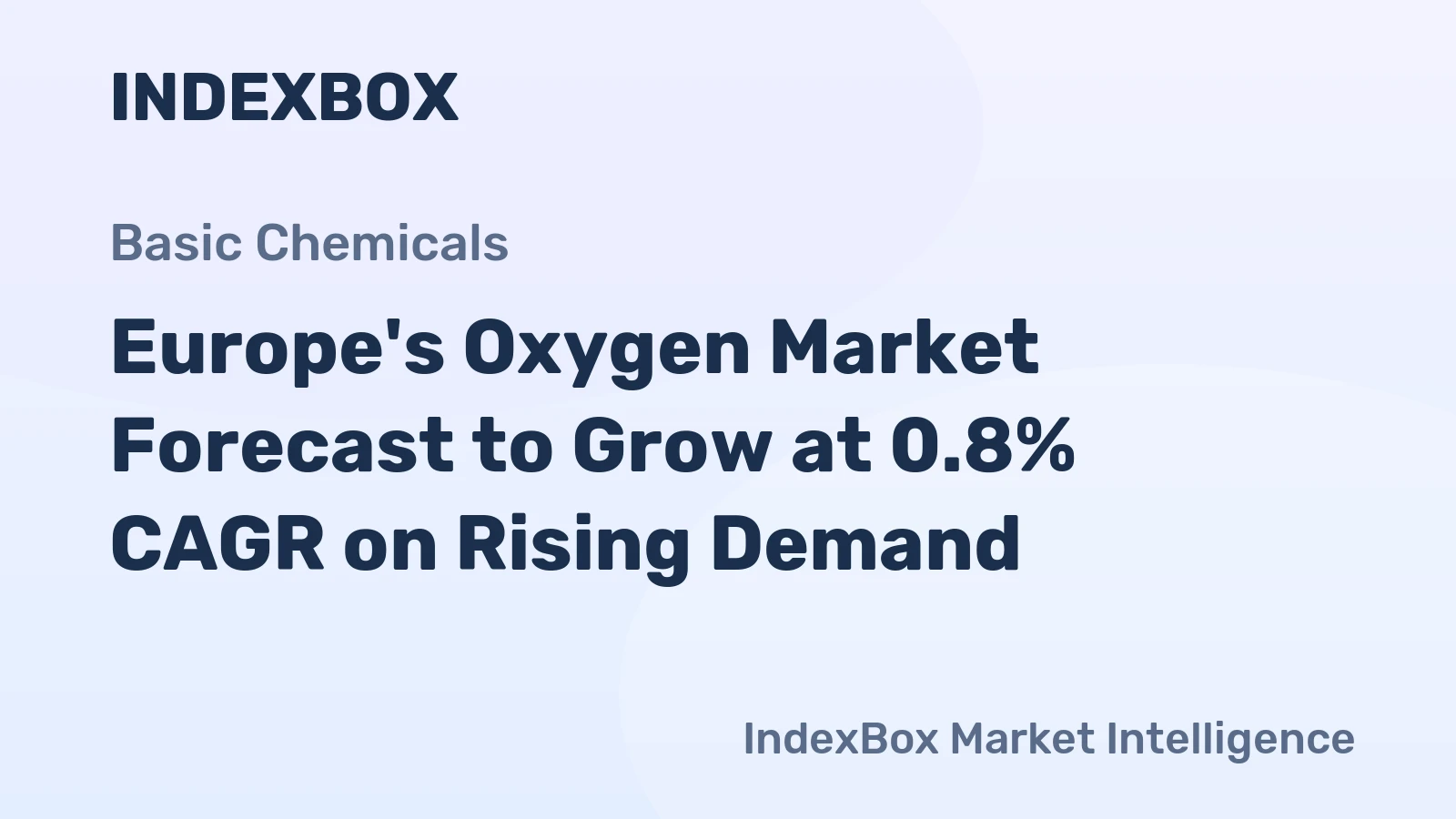 Europe's Oxygen Market Forecast to Grow at 0.8% CAGR on Rising Demand