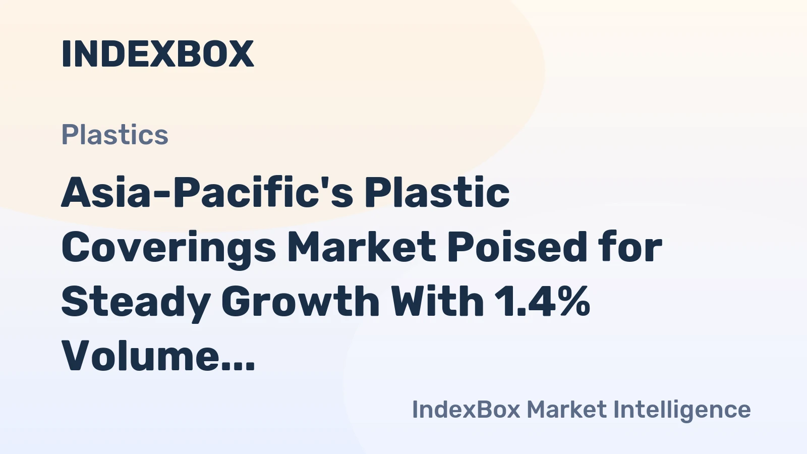 Asia-Pacific's Plastic Coverings Market Poised for Steady Growth With 1.4% Volume CAGR