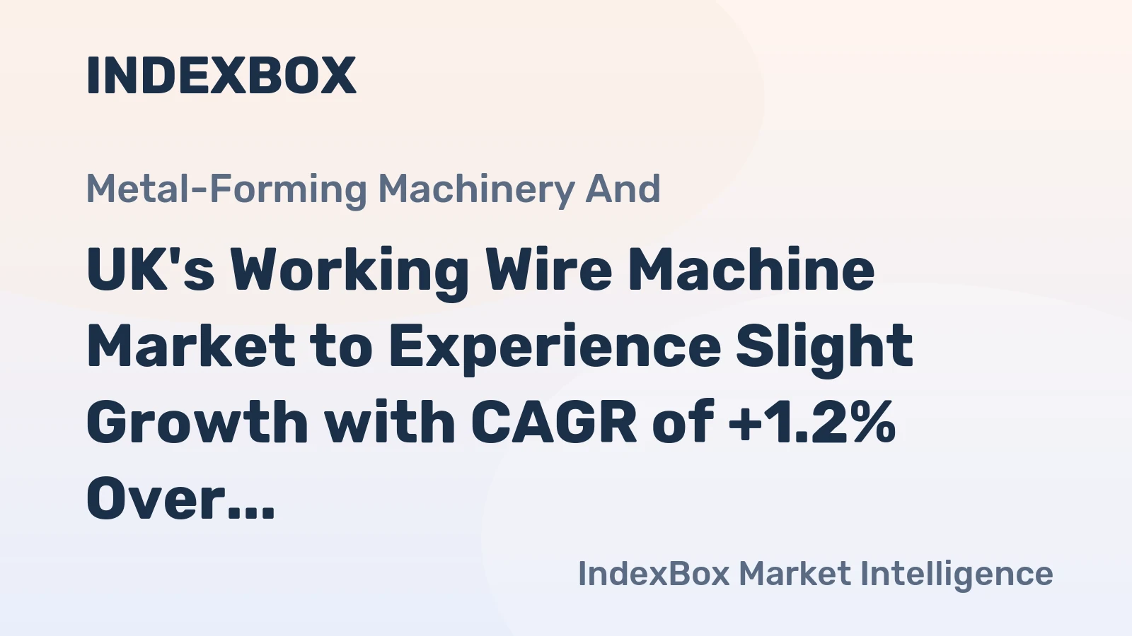 UK's Working Wire Machine Market to Experience Slight Growth with CAGR of +1.2% Over Next Decade