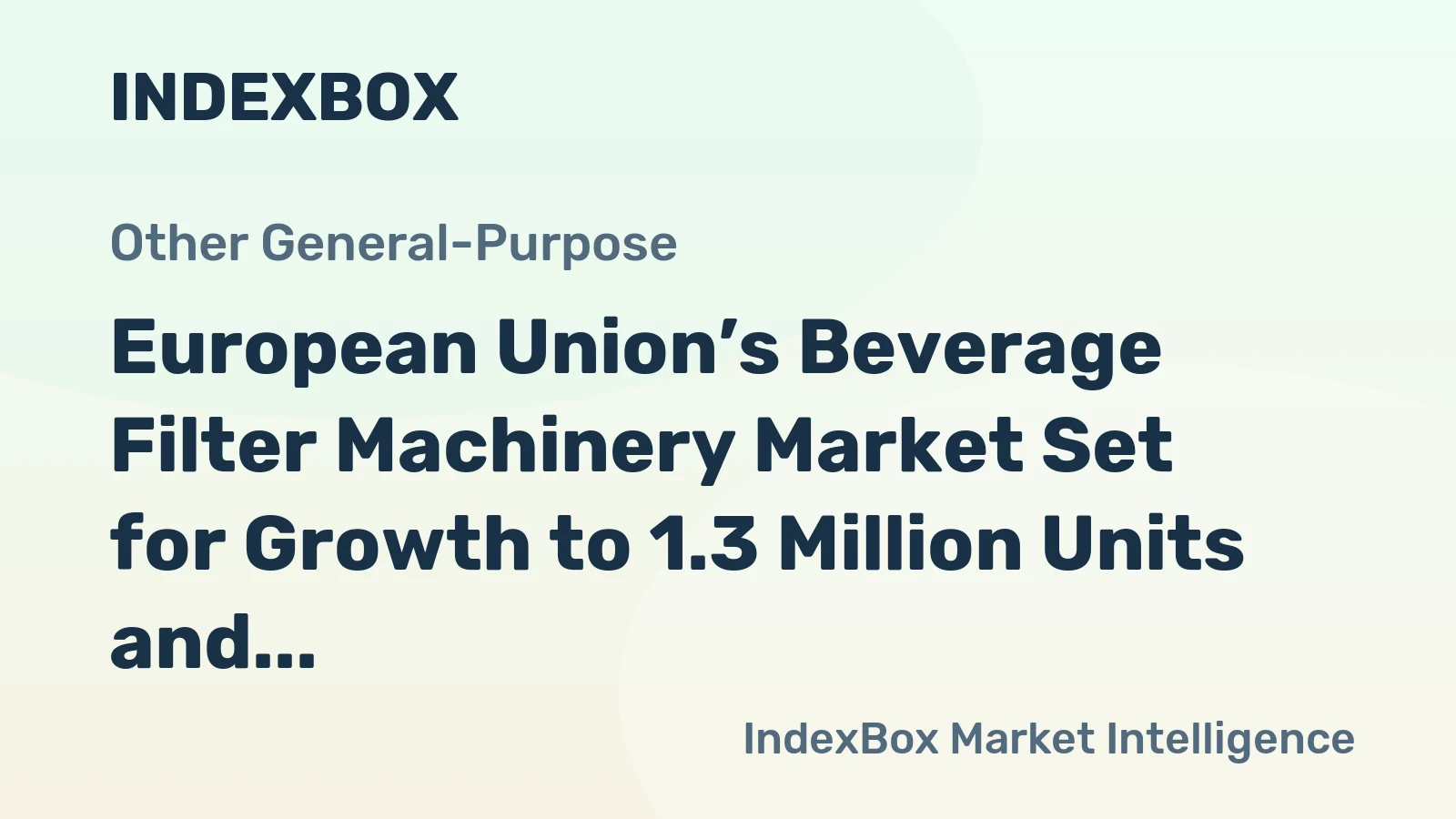 European Union’s Beverage Filter Machinery Market Set for Growth to 1.3 Million Units and $619 Million