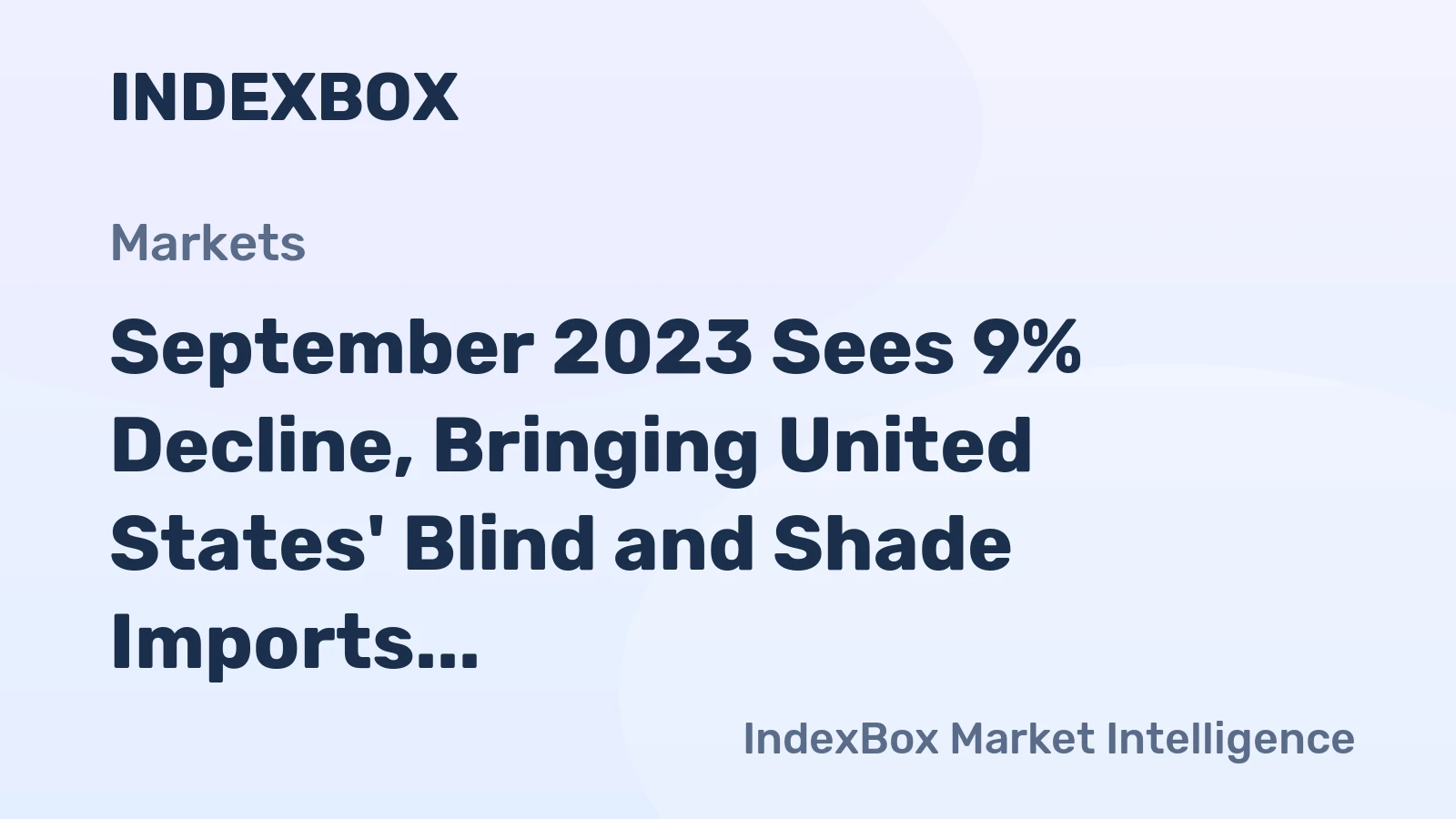 September 2023 Sees 9% Decline, Bringing United States' Blind and Shade Imports Down to $143M