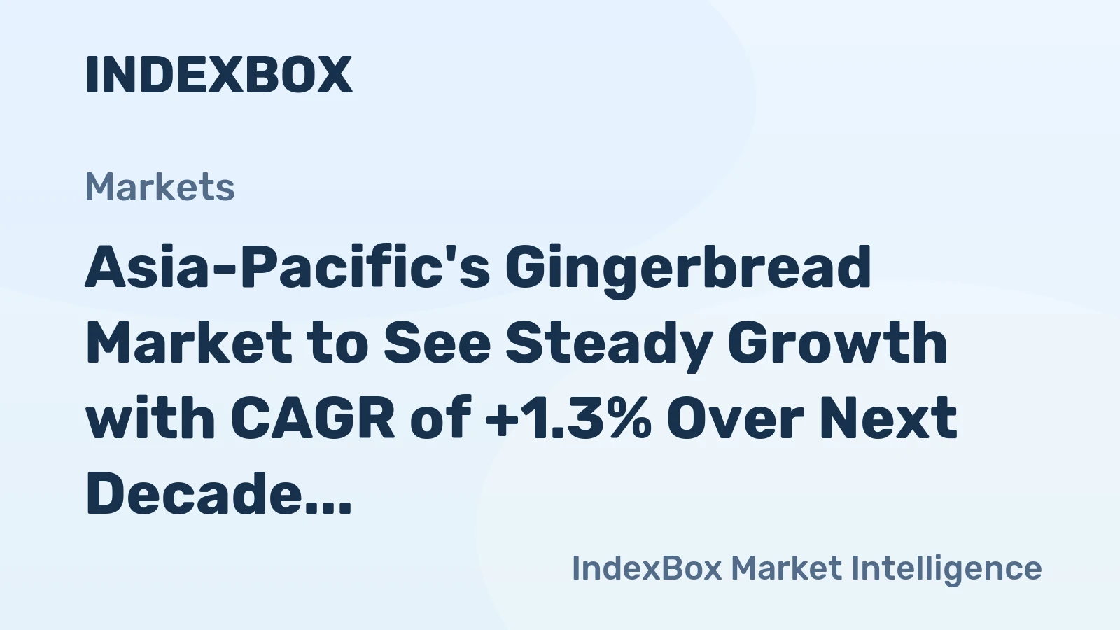 Asia-Pacific's Gingerbread Market to See Steady Growth with CAGR of +1.3% Over Next Decade