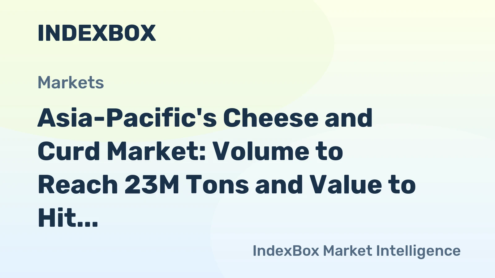 Asia-Pacific's Cheese and Curd Market: Volume to Reach 23M Tons and Value to Hit $151B by 2035