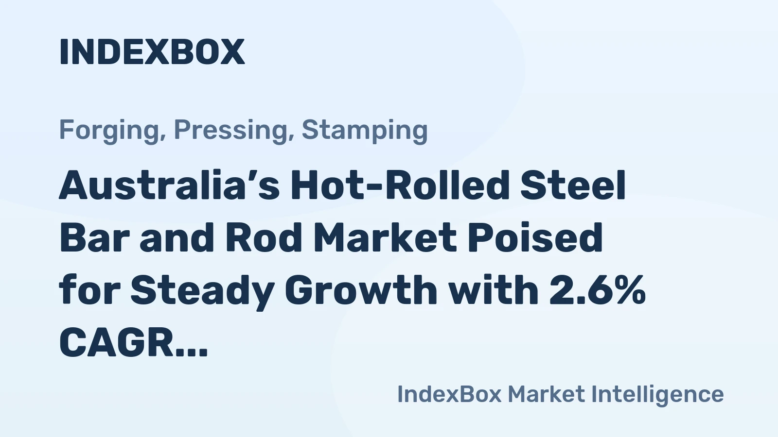 Australia’s Hot-Rolled Steel Bar and Rod Market Poised for Steady Growth with 2.6% CAGR in Value