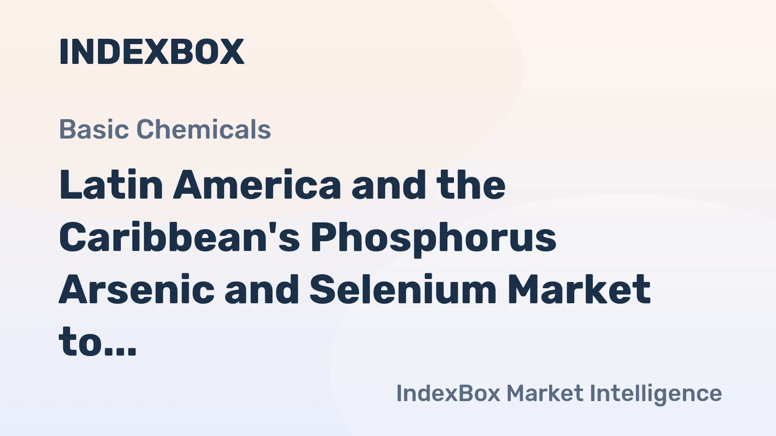 Latin America and the Caribbean's Phosphorus Arsenic and Selenium Market to Reach 16K Tons and $81M by 2035