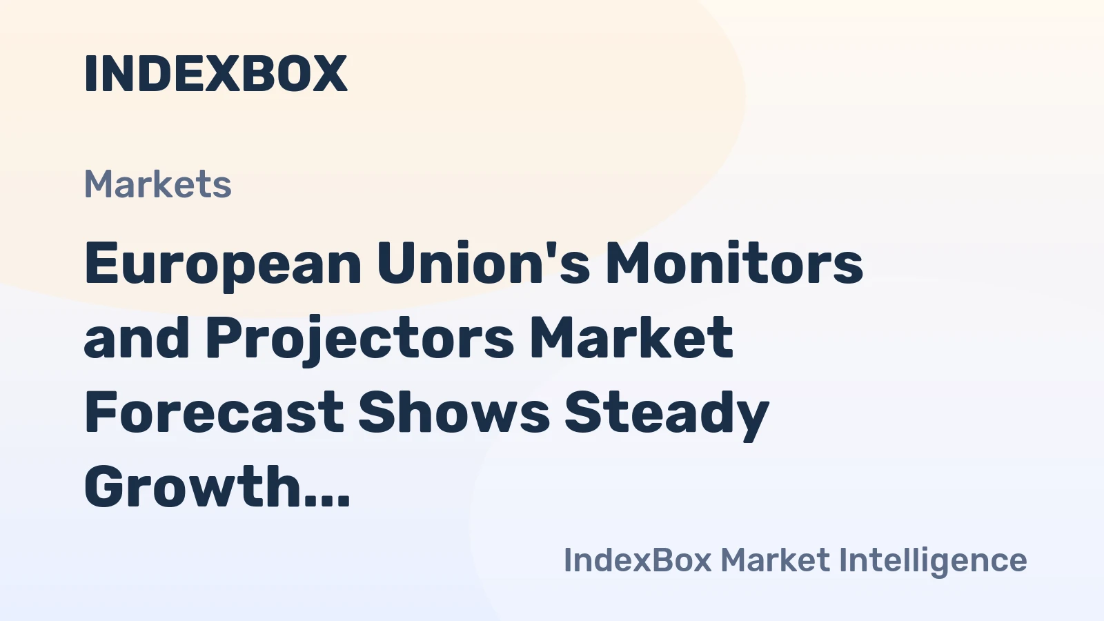 European Union's Monitors and Projectors Market Forecast Shows Steady Growth With a 19% Volume CAGR Through 2035