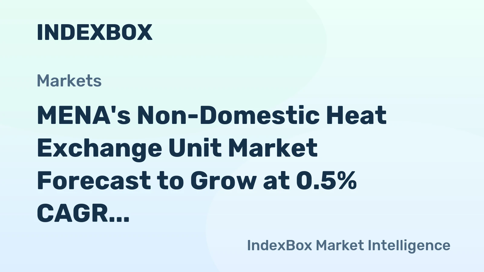 MENA's Non-Domestic Heat Exchange Unit Market Forecast to Grow at 0.5% CAGR Through 2035