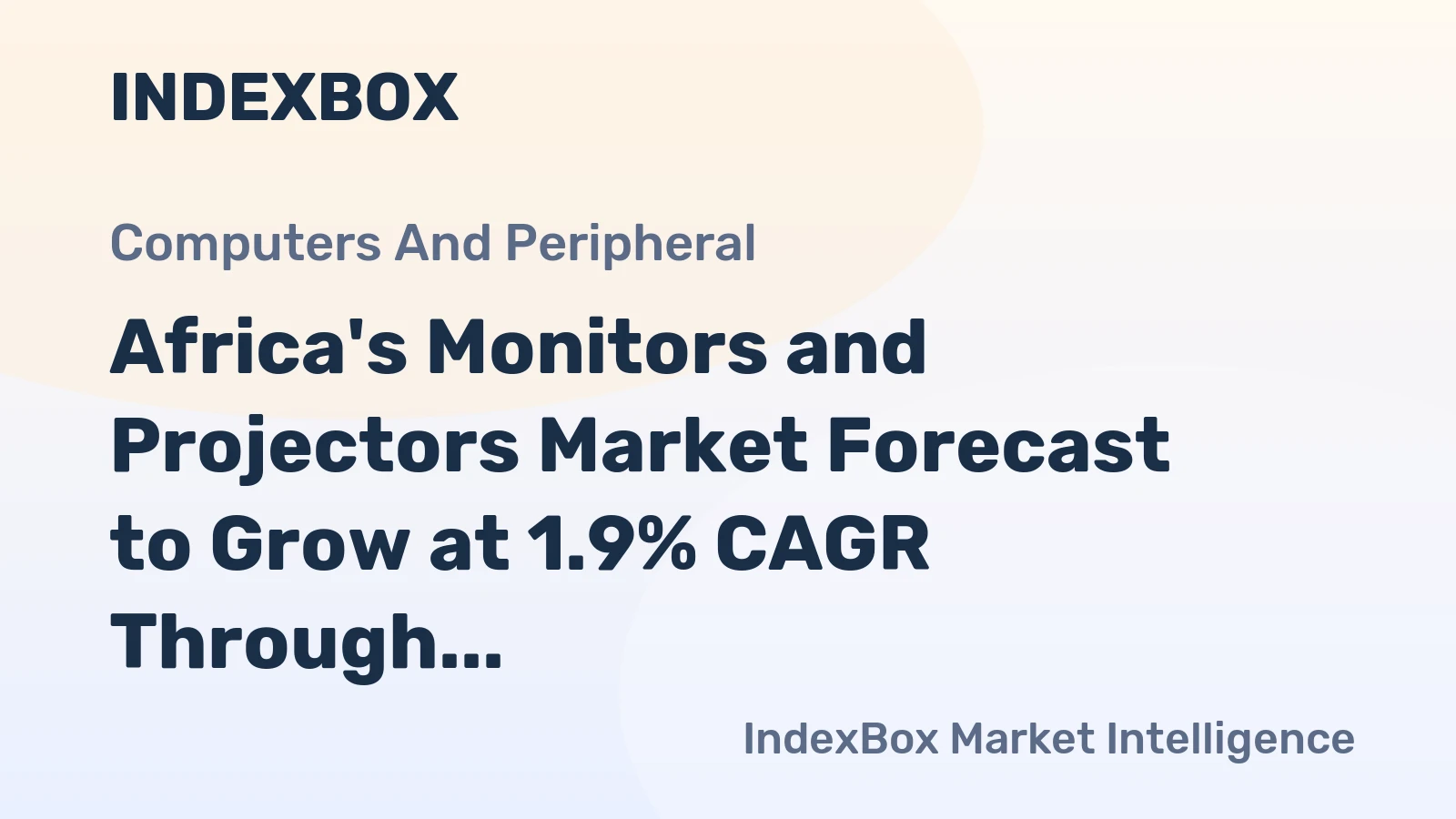 Africa's Monitors and Projectors Market Forecast to Grow at 1.9% CAGR Through 2035