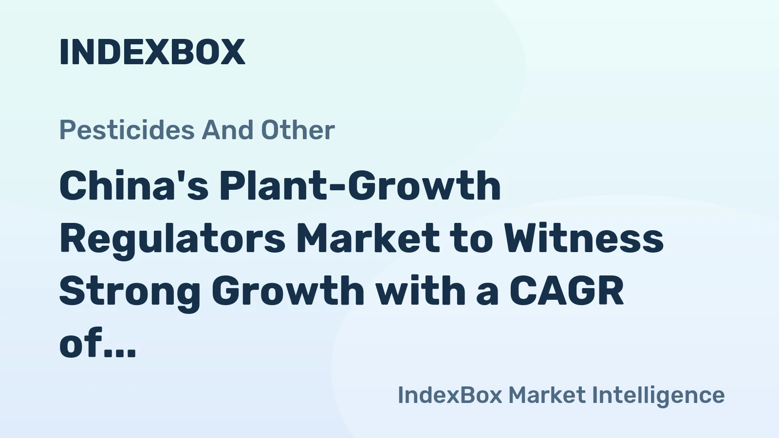 China's Plant-Growth Regulators Market to Witness Strong Growth with a CAGR of +12.7% from 2024 to 2035