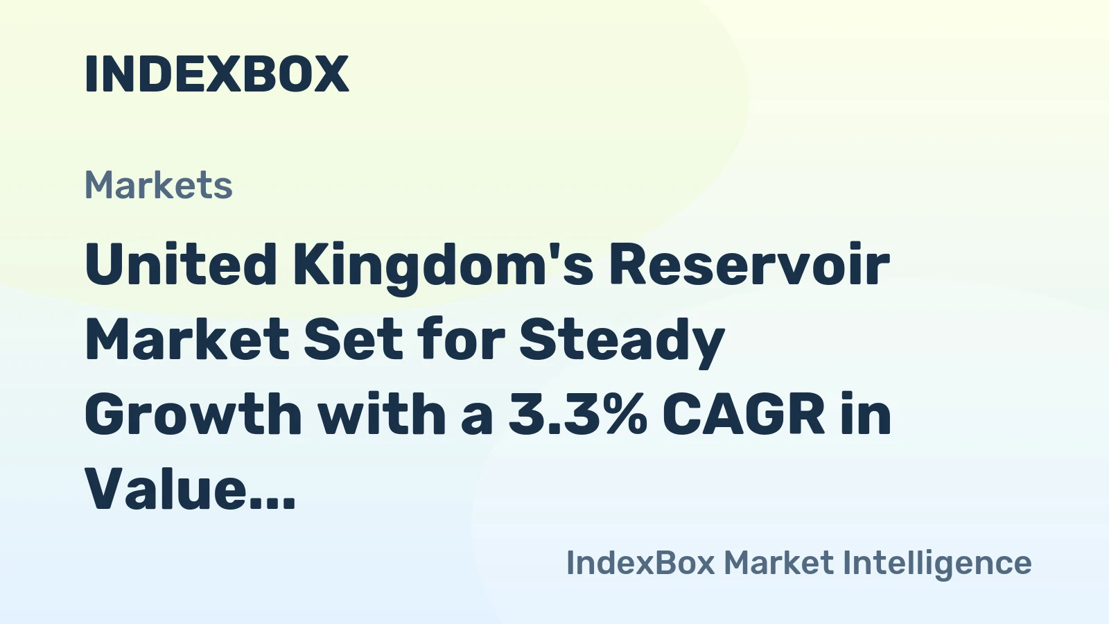 United Kingdom's Reservoir Market Set for Steady Growth with a 3.3% CAGR in Value