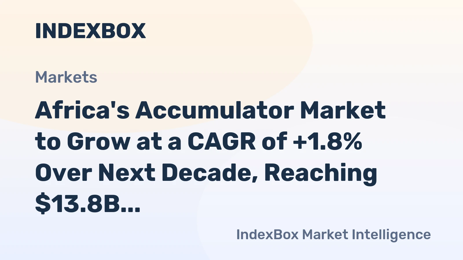 Africa's Accumulator Market to Grow at a CAGR of +1.8% Over Next Decade, Reaching $13.8B by 2035