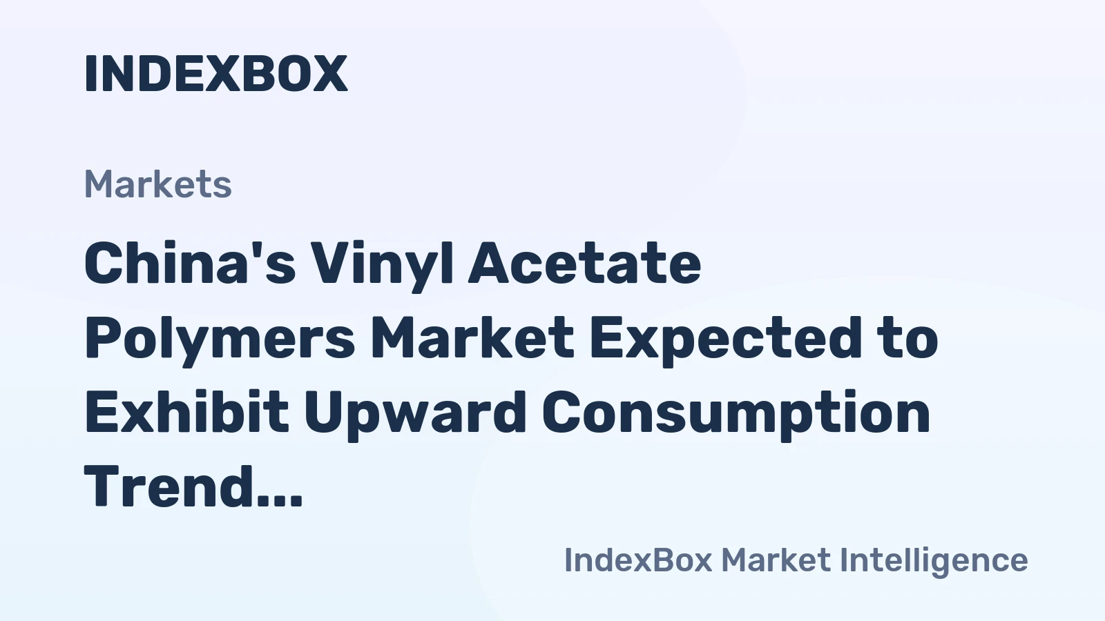 China's Vinyl Acetate Polymers Market Expected to Exhibit Upward Consumption Trend, with Volume Reaching 3.8K tons and Value Reaching $7.2M by 2035