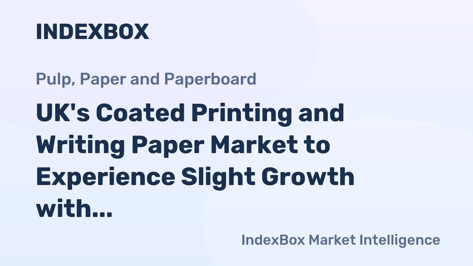 UK's Coated Printing and Writing Paper Market to Experience Slight Growth with +1.4% CAGR