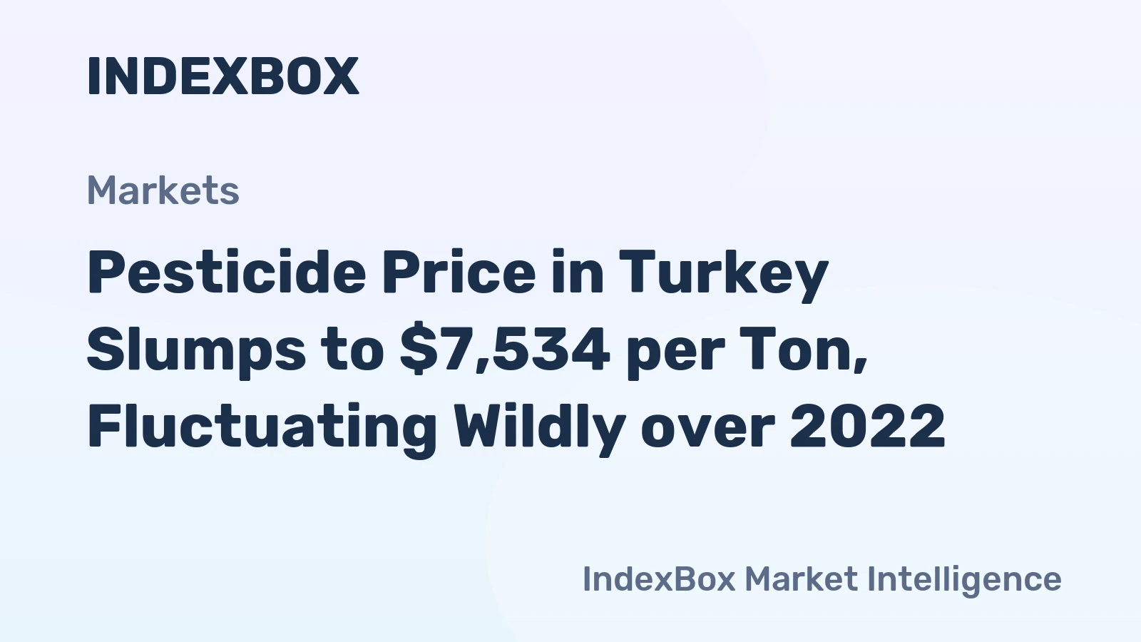 Pesticide Price in Turkey Slumps to $7,534 per Ton, Fluctuating Wildly over 2022