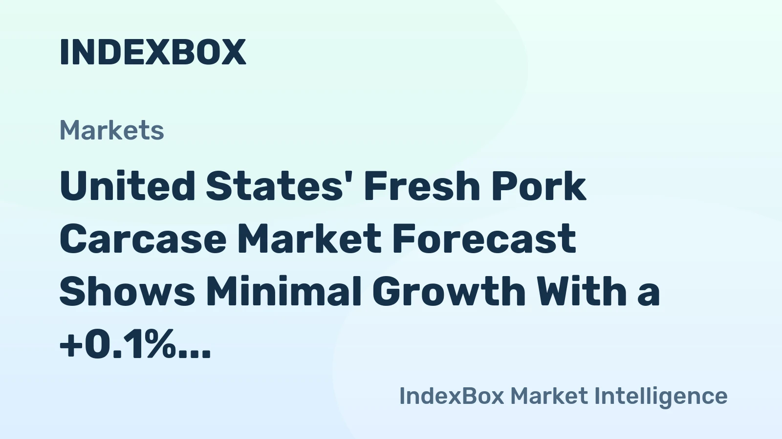 United States' Fresh Pork Carcase Market Forecast Shows Minimal Growth With a +0.1% CAGR