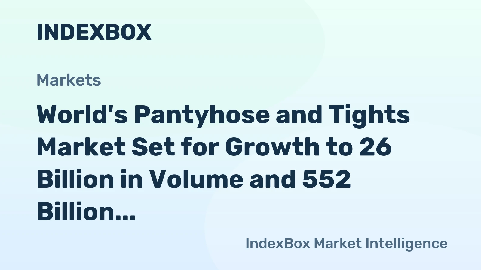 World's Pantyhose and Tights Market Set for Growth to 26 Billion in Volume and 552 Billion in Value by 2035