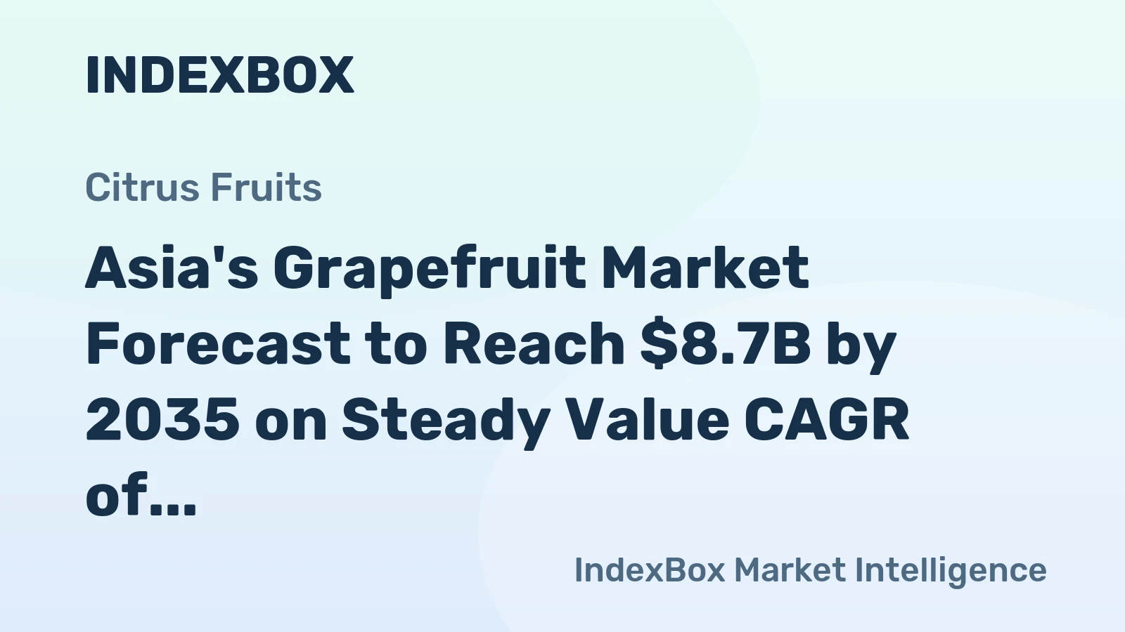Asia's Grapefruit Market Forecast to Reach $8.7B by 2035 on Steady Value CAGR of +2.1%