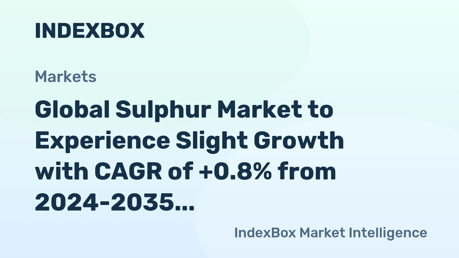 Global Sulphur Market to Experience Slight Growth with CAGR of +0.8% from 2024-2035